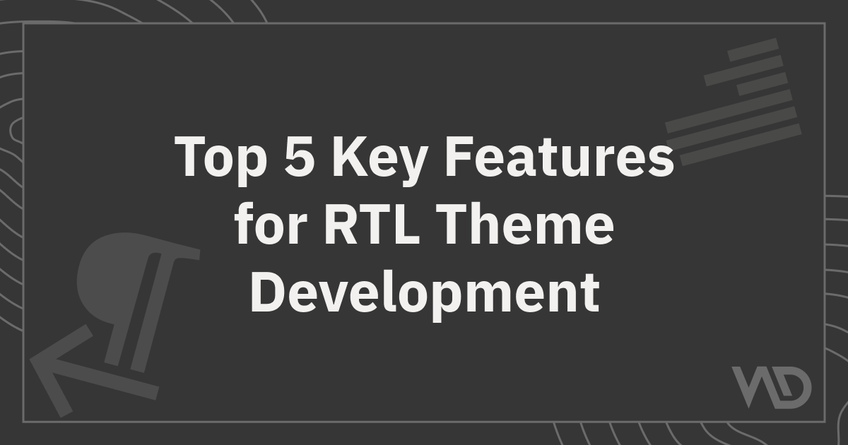 Top 5 Key Features for RTL( Arabic ) Theme Development